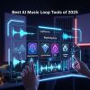 Top AI Music Loop Tools to Try in 2025