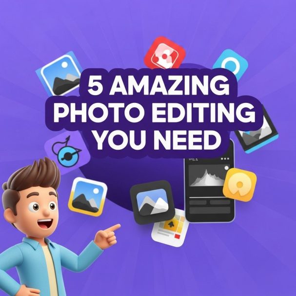 5 Amazing Photo Editing Tools You NEED