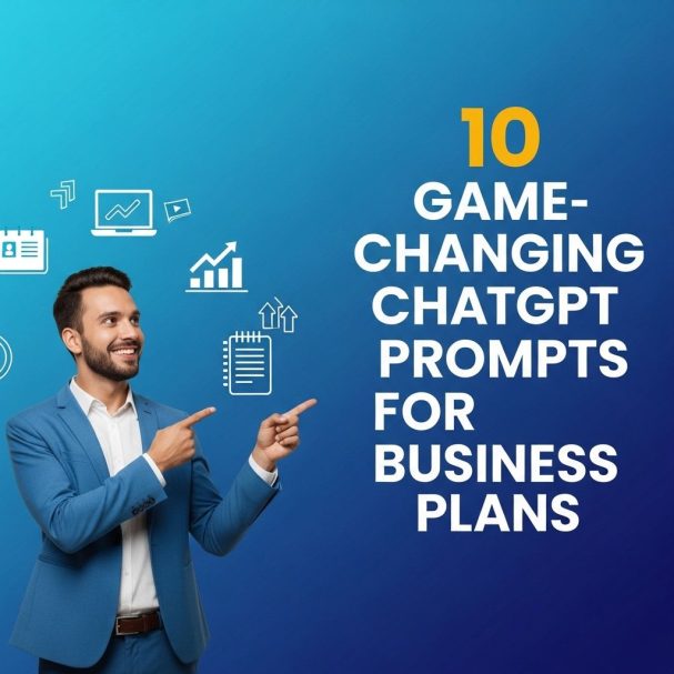 10 Game-Changing ChatGPT Prompts for Business Plans