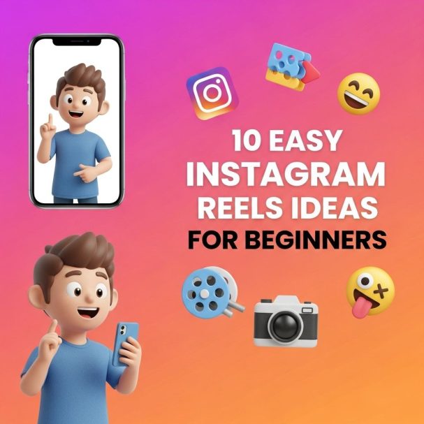 10 Easy Instagram Reels Ideas for Beginners