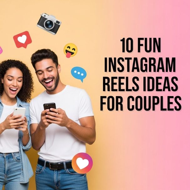 10 Fun Instagram Reels Ideas for Couples