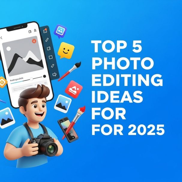 Top 5 Innovative Photo Editing Ideas for 2025