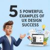 5 Powerful UX Design Success Stories