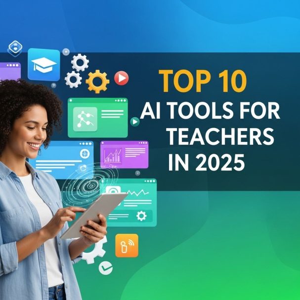 Top 10 AI Tools for Teachers in 2025