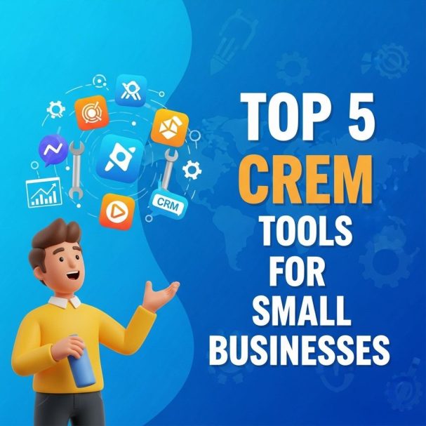 Top 5 Free CRM Tools for Small Businesses