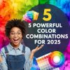 5 Powerful Color Combinations for 2025