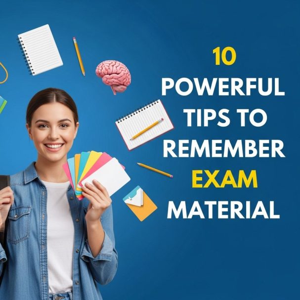 10 Powerful Tips to Remember Exam Material