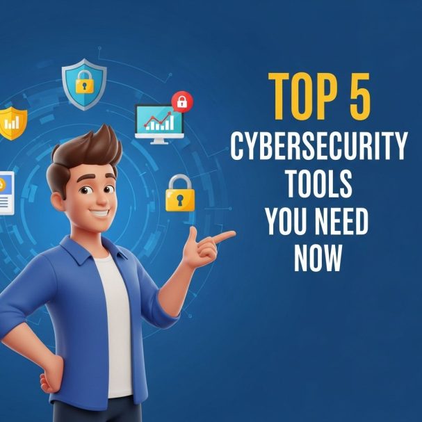 Top 5 Essential Cybersecurity Tools You Need Now