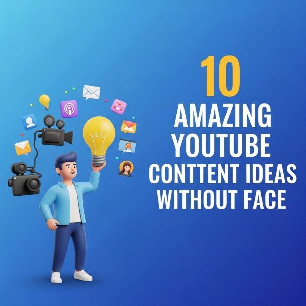 10 Amazing YouTube Content Ideas Without Showing Your Face